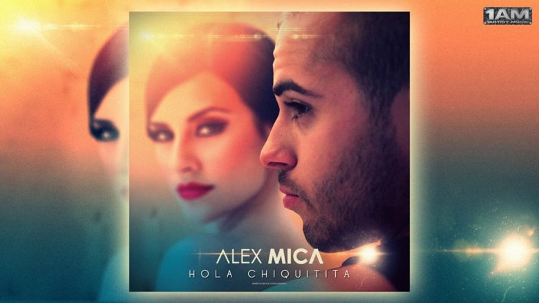 Alex Mica a lansat o nouă melodie, „Hola Chiquitita“ - Trăiește Muzica